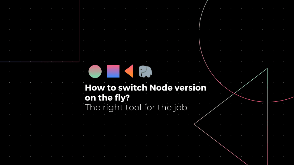 How to switch Node version on the fly? - Backstage